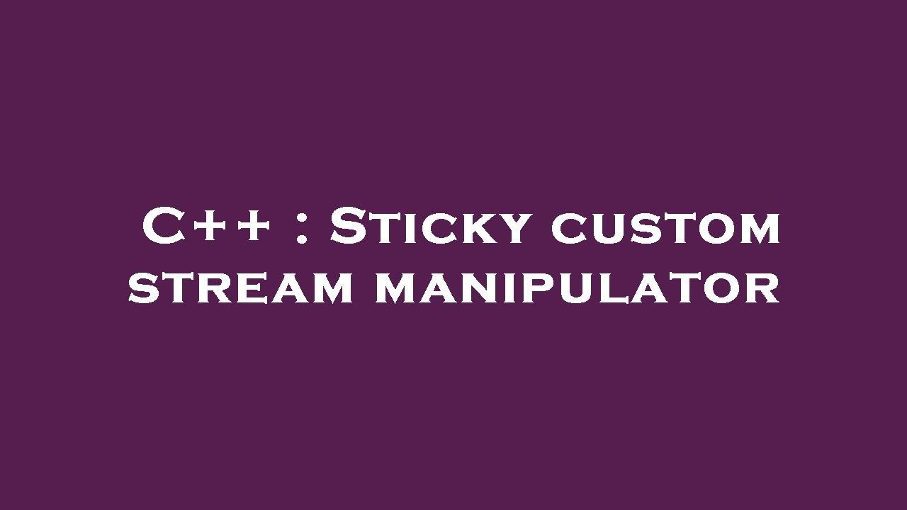 C++ : Sticky custom stream manipulator - YouTube