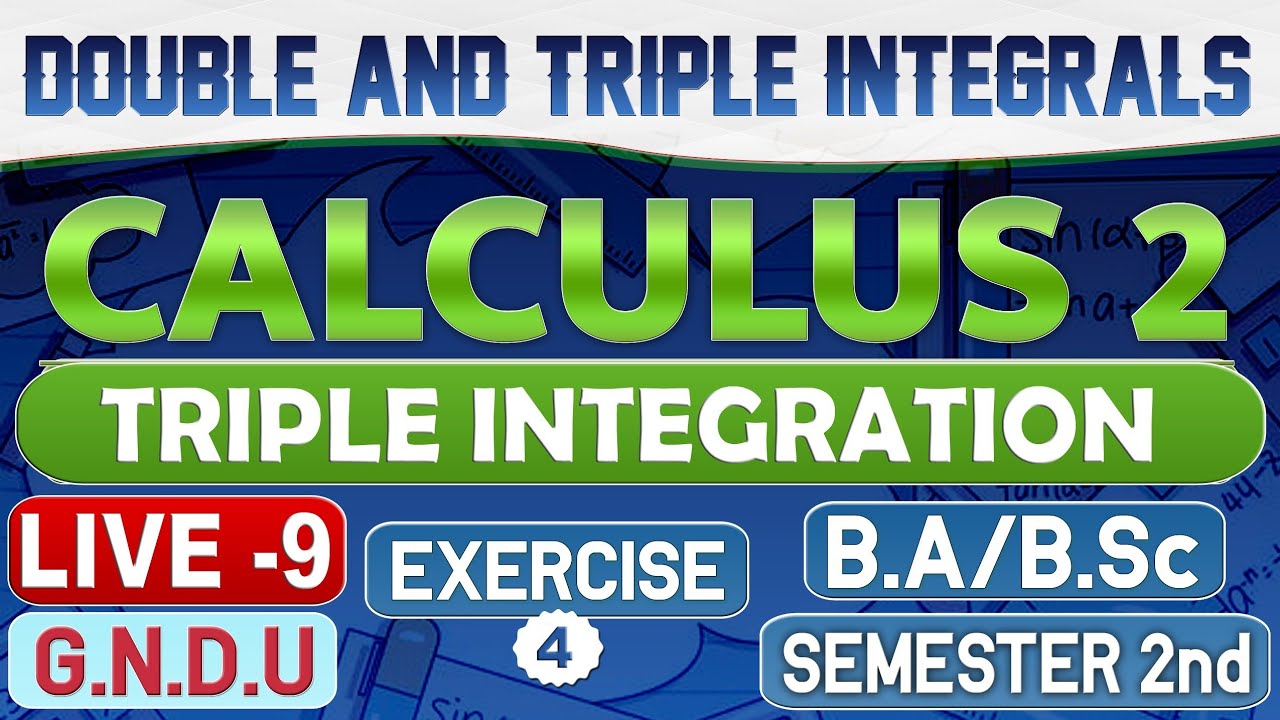 Triple Integration DOUBLE AND TRIPLE INTEGRATION CALCULUS 2 exercise-D ...