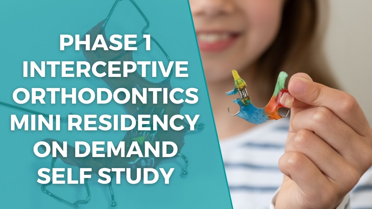 Phase 1 Interceptive On-Demand / Self-Study Mini Residency- 13 Hours of ...