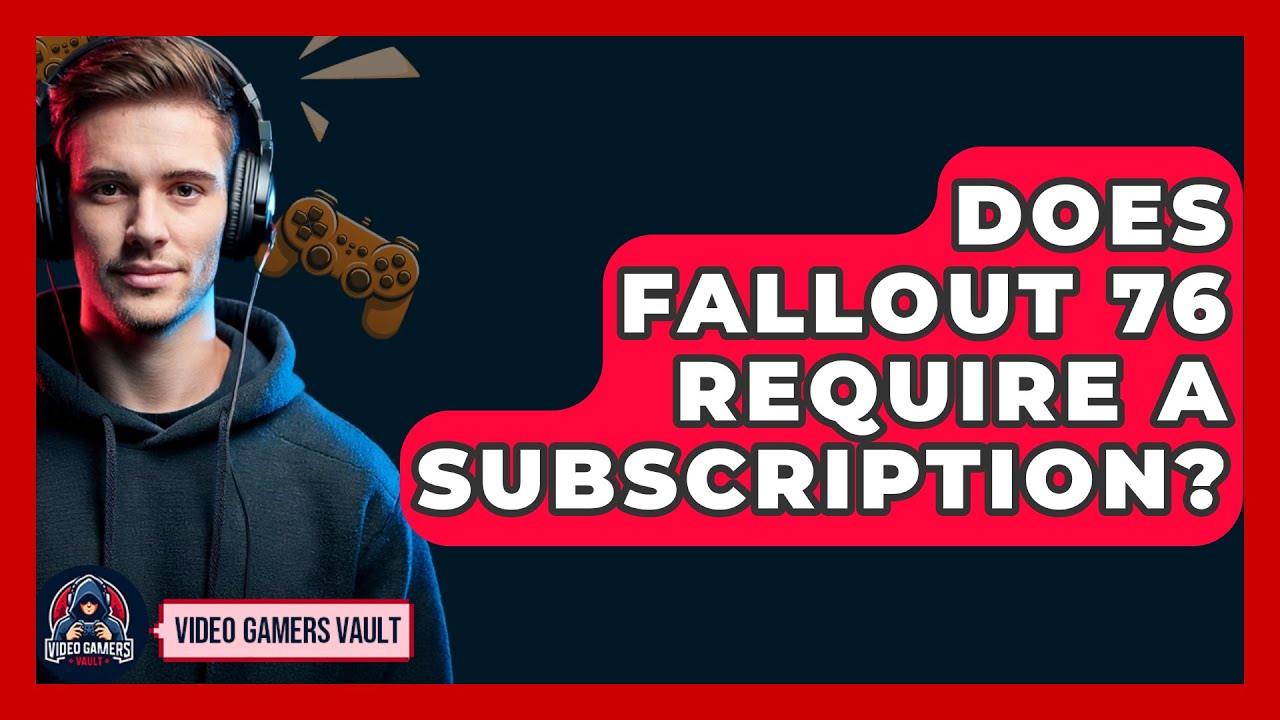 Does Fallout 76 Require A Subscription? - Video Gamers Vault - YouTube
