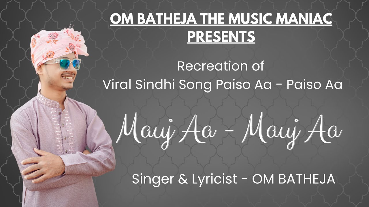 MAUJ AA MAUJ AA..| FULL COVER SONG | VIRAL SINDHI SONG PAISO AA PAISO ...