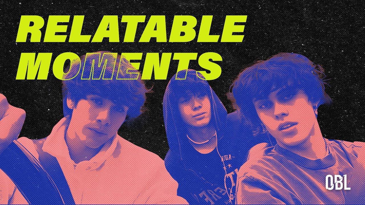 Relate with OBL! OBL Boys' RELATABLE MOMENTS! - YouTube