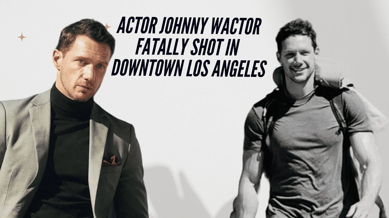 Actor Johnny Wactor Fatally Shot in Downtown Los Angeles Attempted ...