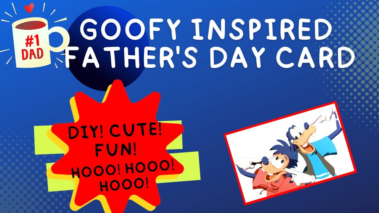 NEW! Goofy Inspired Father's Day Card - YouTube