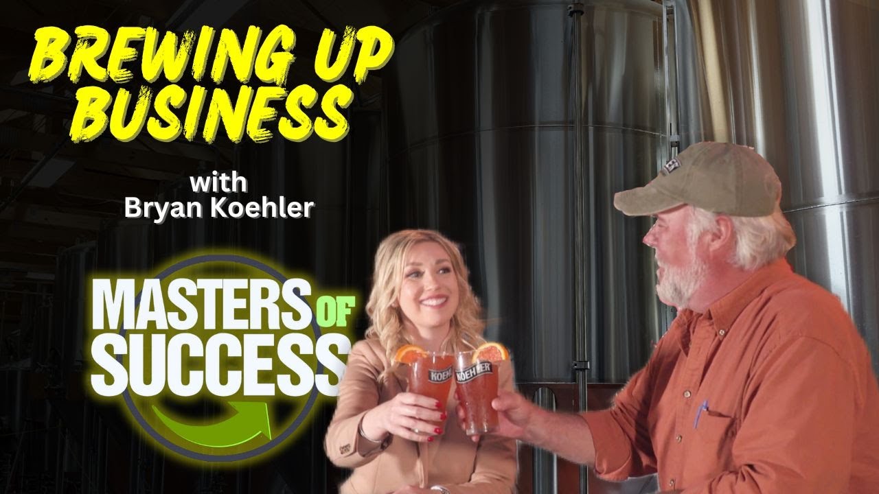 Masters Of Success - EP. 2 - Koehler Brewing Company W/ Bryan Koehler ...
