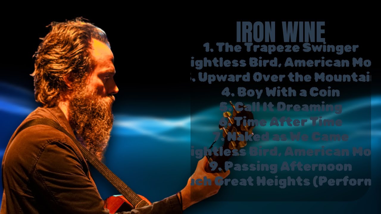 Iron Wine-Year's music sensation roundup-Supreme Chart-Toppers Playlist ...