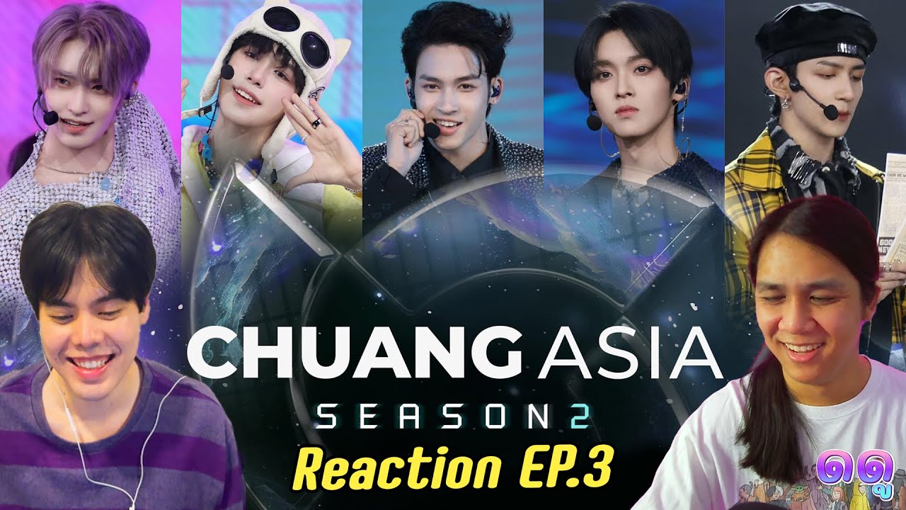 Reaction "Chuang Asia Season 2" EP.3 Public Stage ครั้งแรก ห้าทีมแรกแบบ ...