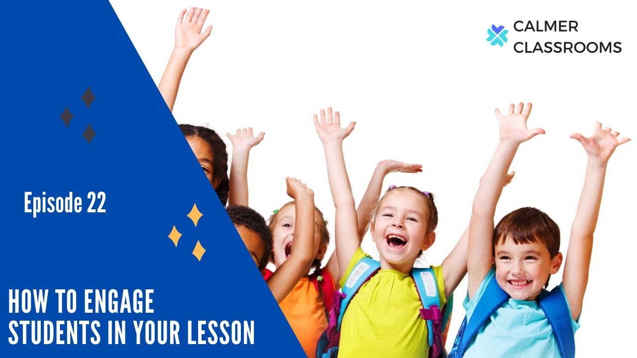 How to Engage Students in Your Lesson - Classroom Management Tips Ep ...