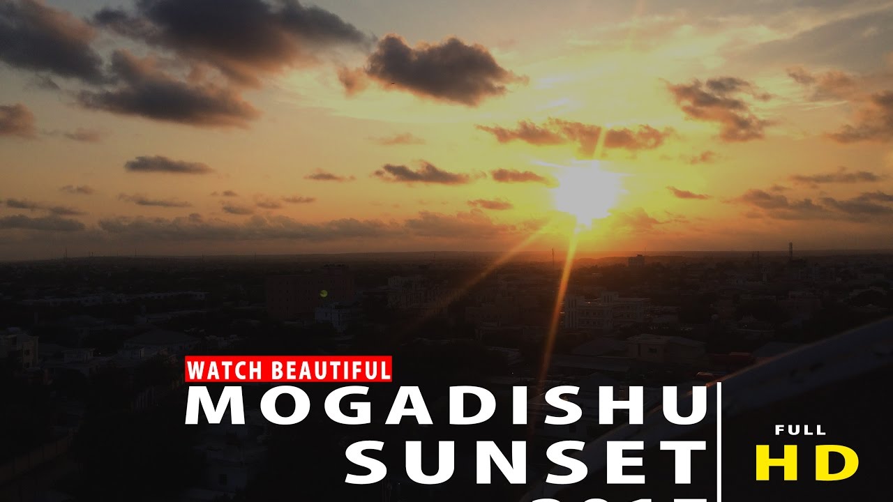 MOGADISHU SUNSET SOMALIA HD APRIL 2017 - YouTube