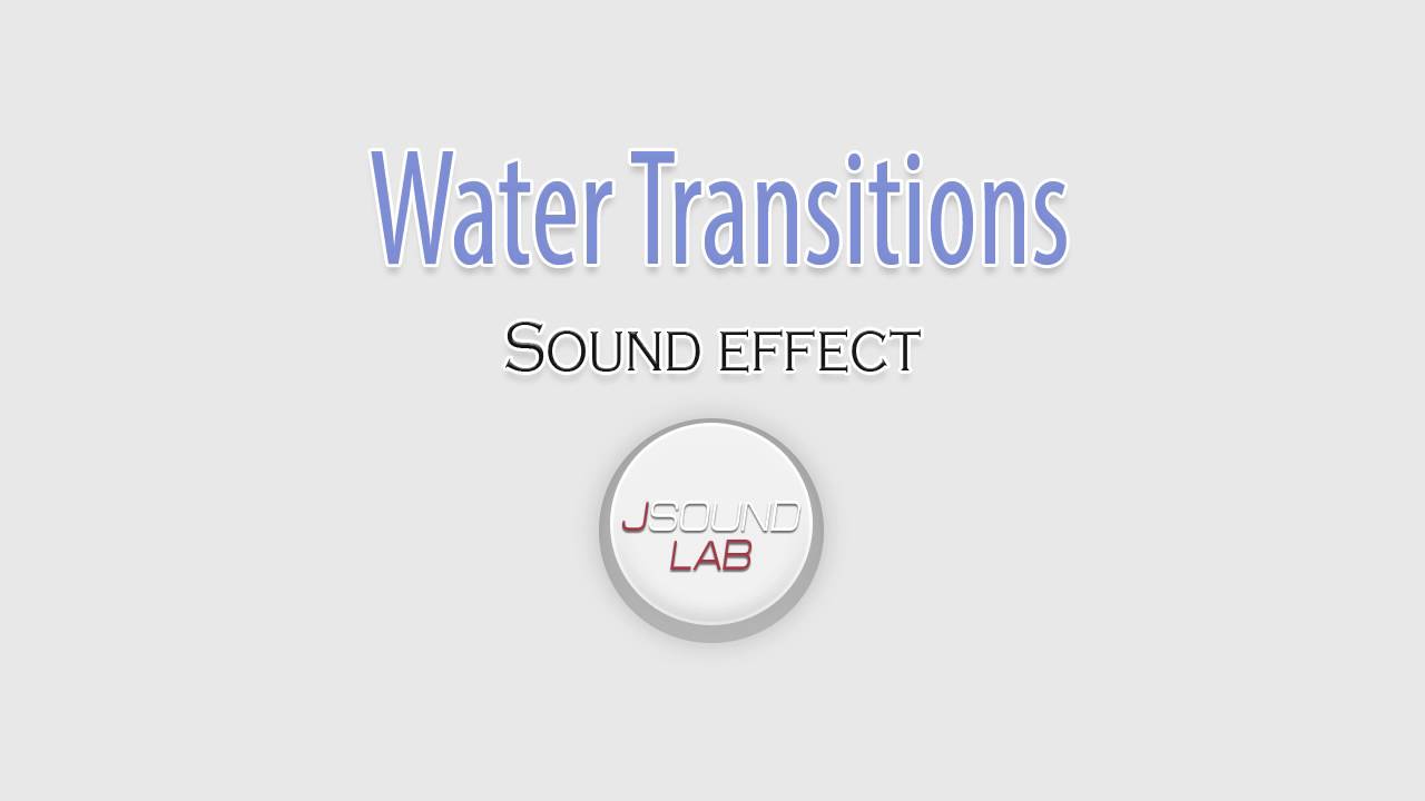 Water Transitions | Sound Effects | Transitions Sounds | Water Sounds ...