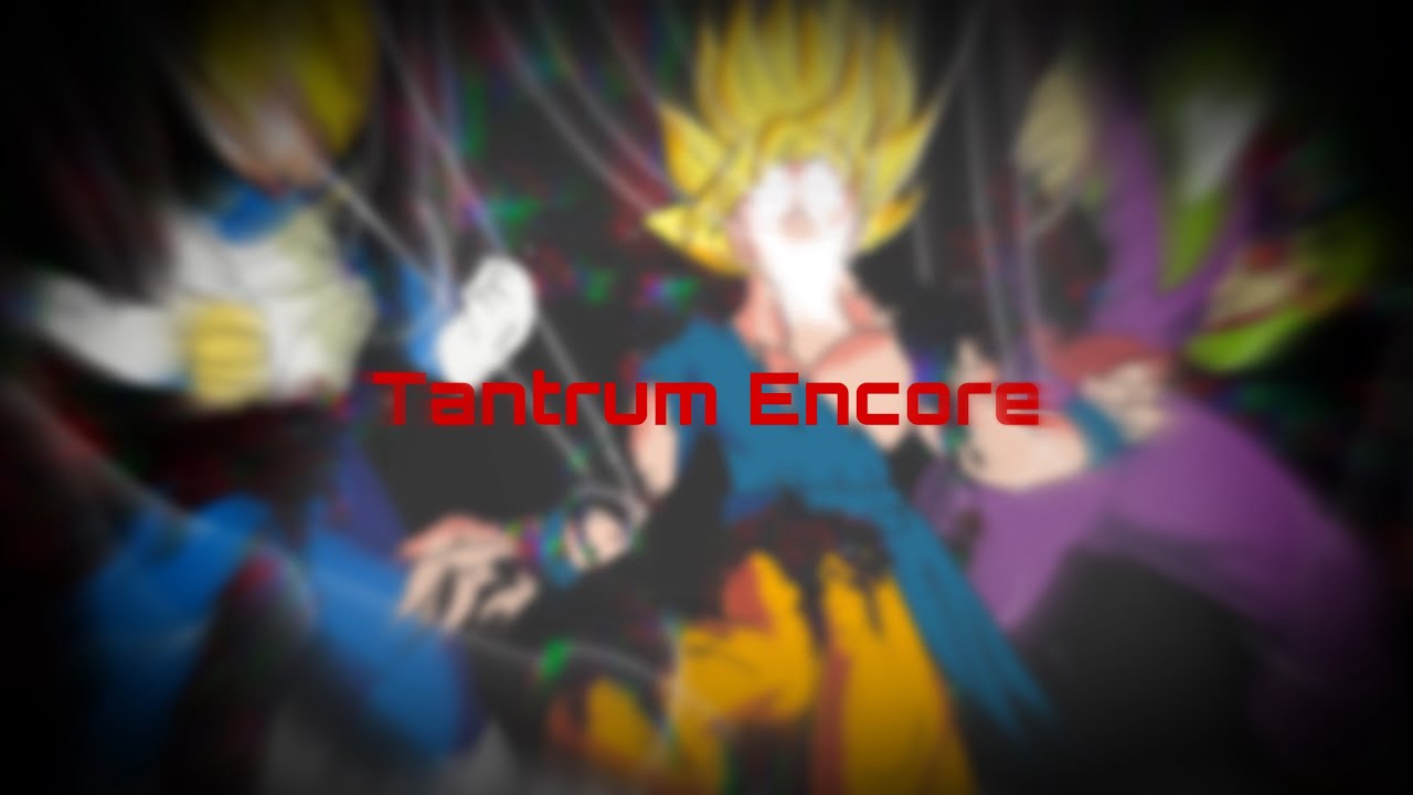 Tantrum Encore || DBZ Mix - YouTube