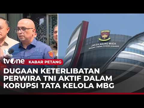 Kejagung Temukan Keterlibatan Oknum TNI Aktif di Kasus Korupsi MBG | Kabar Petang