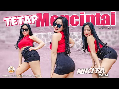 Dj Tetap Mencintai - Nikita Saja (Official Music Video)