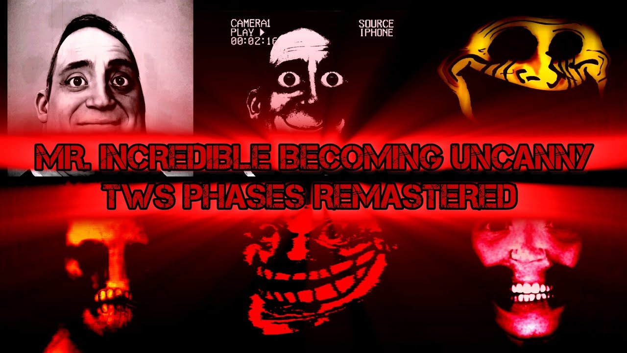 Mr. Incredible becoming uncanny @thewinningson6796's phases Remastered ...