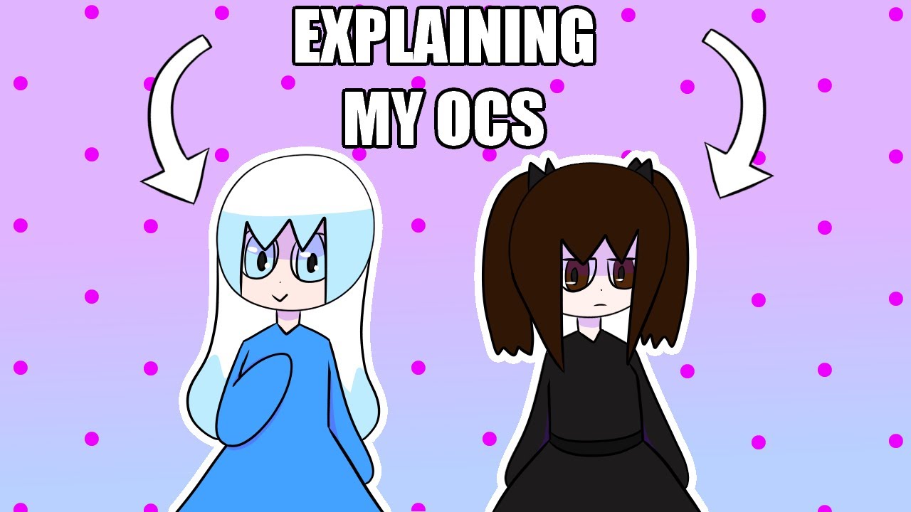 Explaining My OCs - YouTube