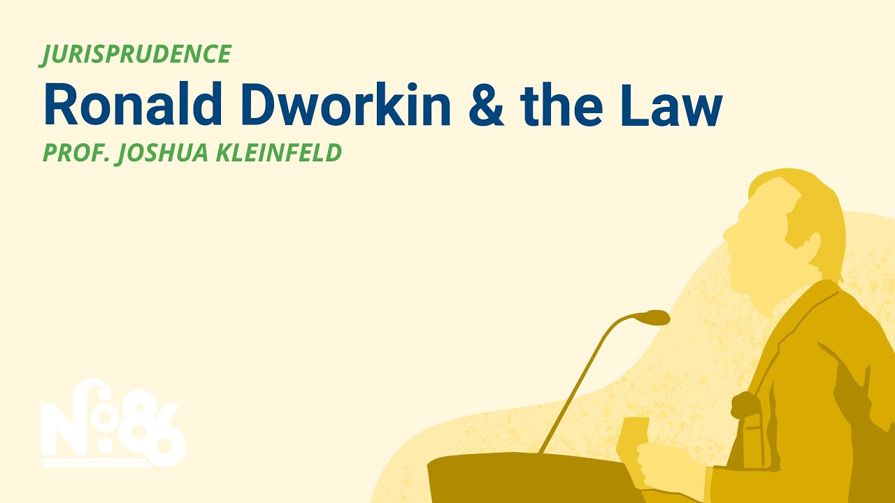 Ronald Dworkin and the Law [No. 86 LECTURE] - YouTube