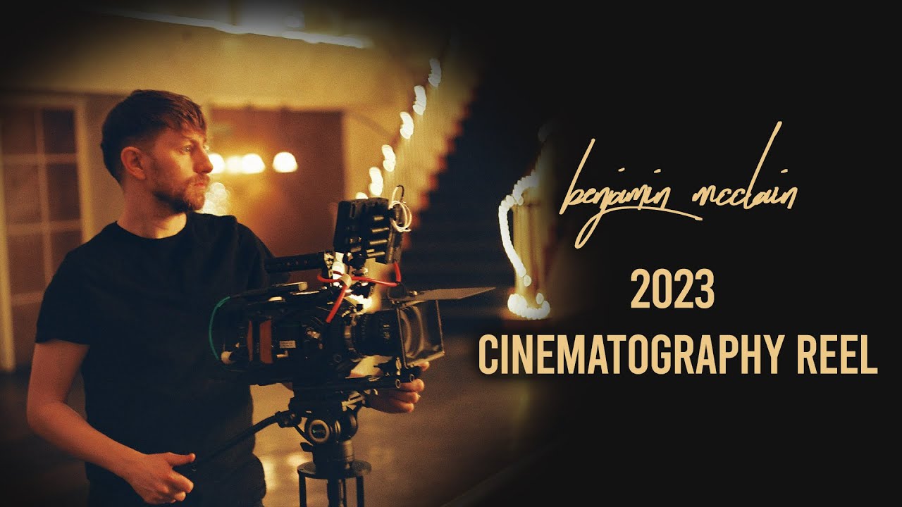 Benjamin McClain 2023 Cinematography Reel - YouTube