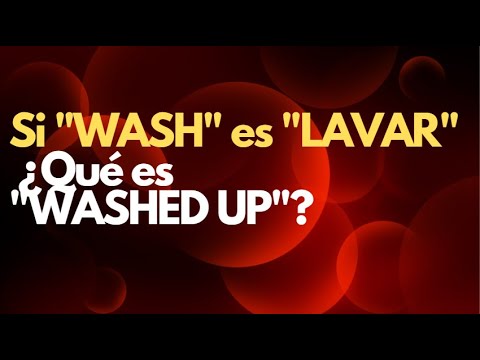 Si "WASH" es "LAVAR" ¿Qué es "WASHED UP"? - YouTube