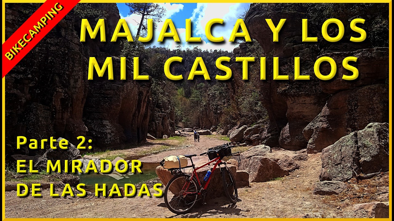 Majalca y los Mil Castillos-Parte 2: el mirador de las hadas ...