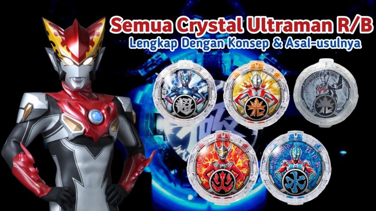 Semua Ultra Crystal Ultraman R/B & Penjelasan Asal-usulnya - YouTube