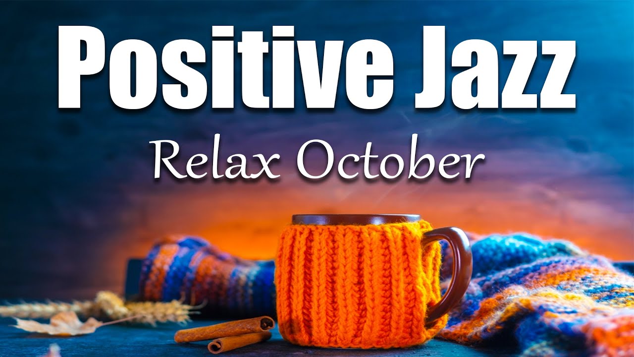 Positive Jazz Piano Music ☕ Happy Fall Jazz and Elegant October Bossa ...