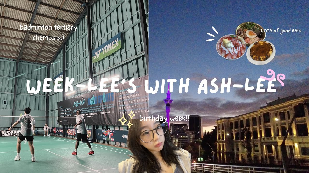 WEEK-LEE'S W ASH-LEE ౨ৎ˚ ˖ || badminton tertiary champs, 19th birthday ...