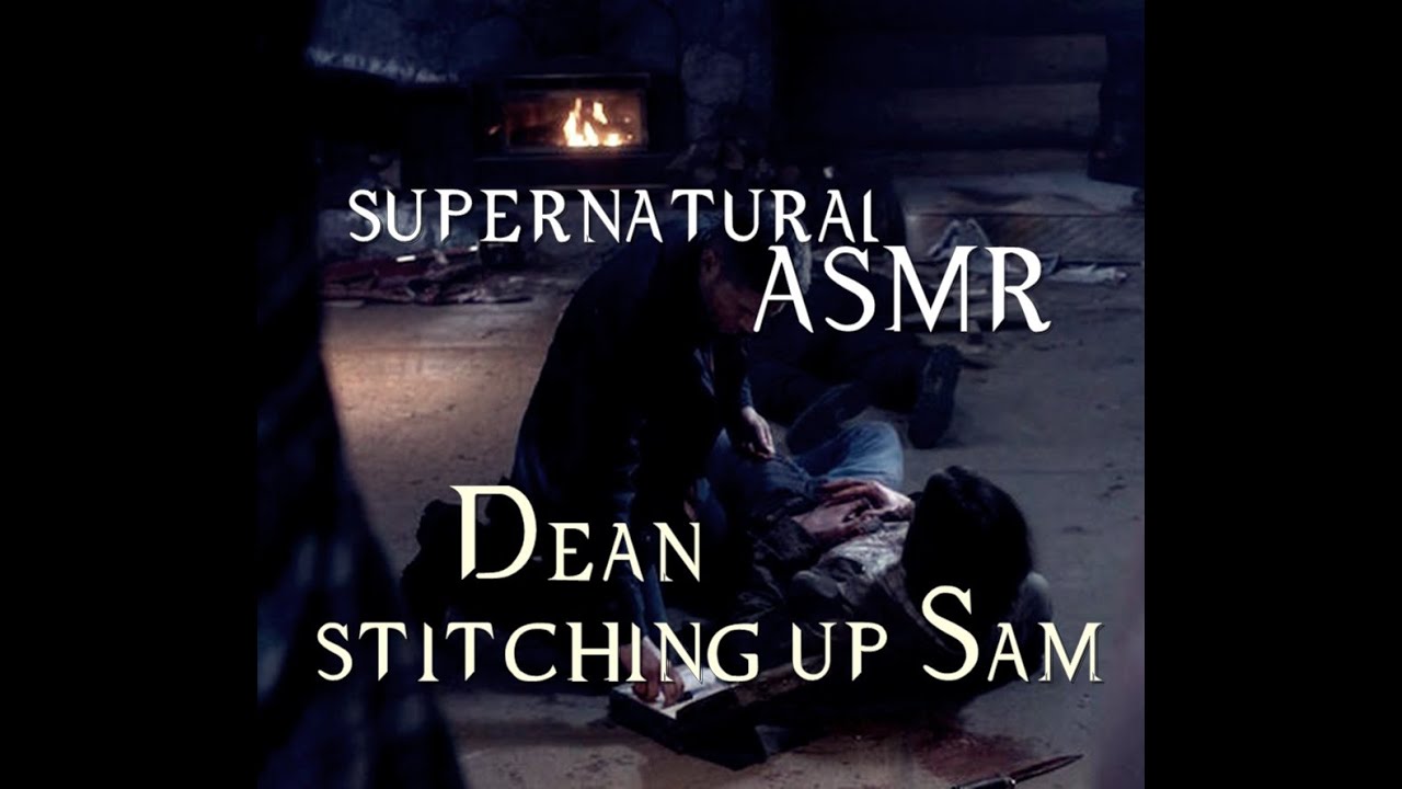 Dean Stitching Up Sam ASMR | Supernatural inspired| SOOTHING RAIN ...