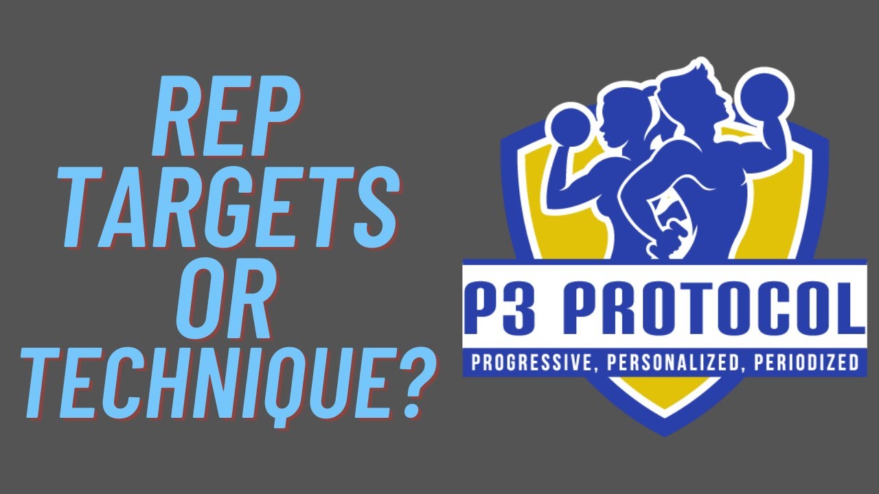Technique or Rep Targets? What's MORE IMPORTANT? || P3 Protocol - YouTube