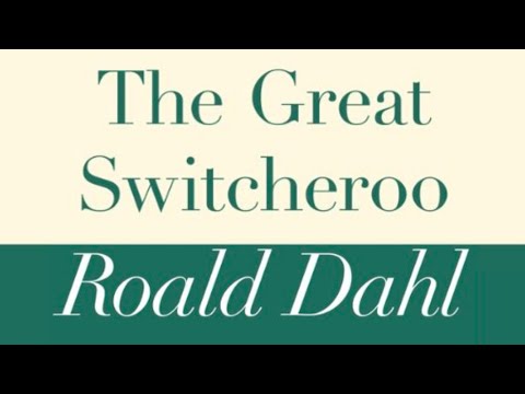 Roald Dahl | The Great Switcheroo - Full audiobook with text ...