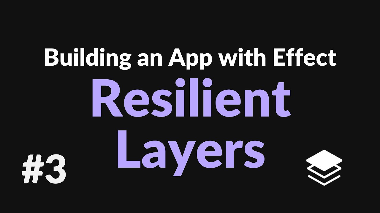 Building an App with Effect | #3: Resilient Layers - YouTube