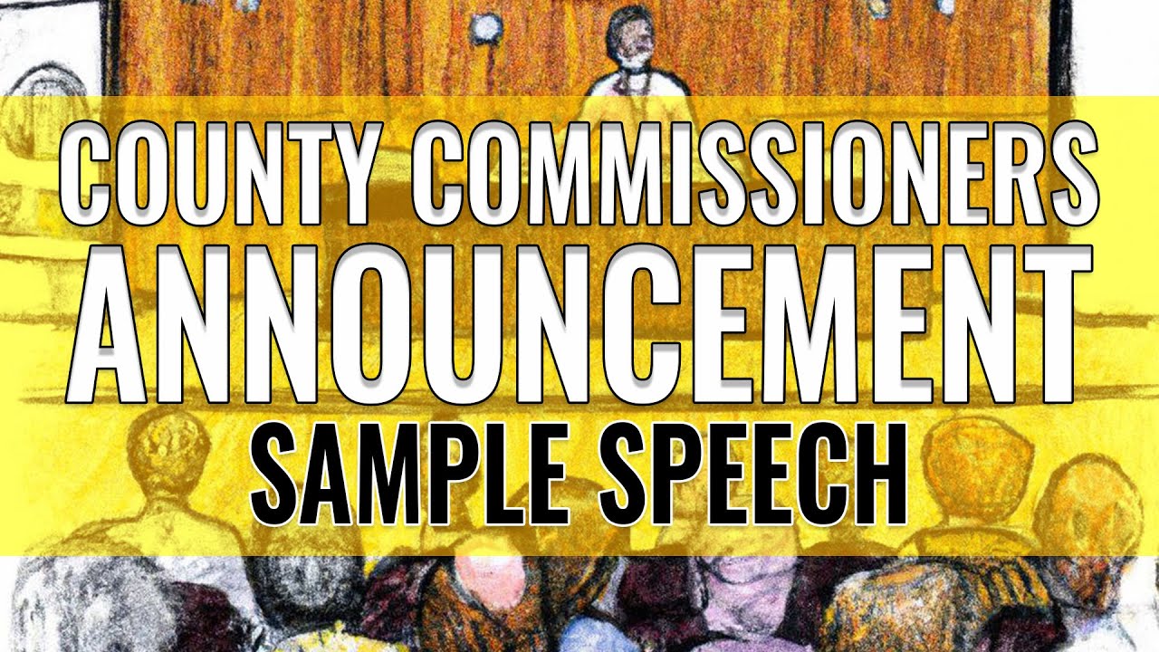 County Commissioners Announcement - Sample Speech - YouTube