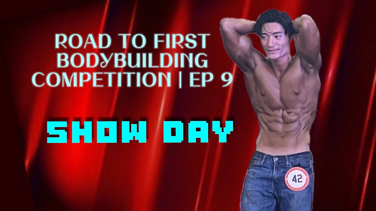 Road to Bodybuilding: Ep 9 | Show Day - YouTube
