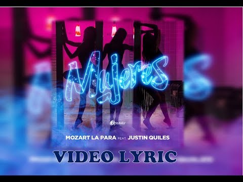 Mozart La Para Ft. J Quiles - Mujeres (Letras / Video Lyric)