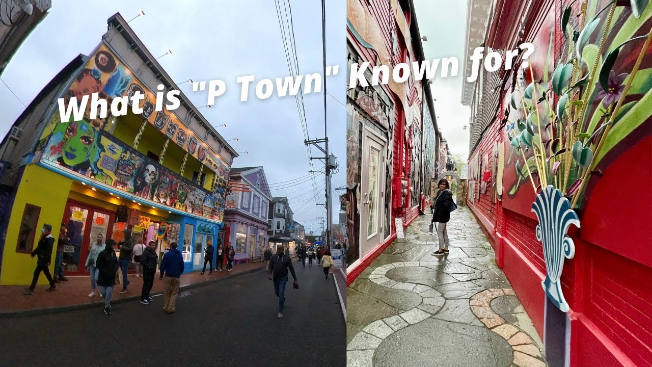 What is "P-Town" known for? | Provincetown, Massachusetts | Cape Cod ...