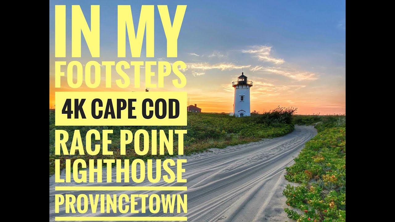 In My Footsteps: 4K Cape Cod - Race Point Lighthouse - YouTube