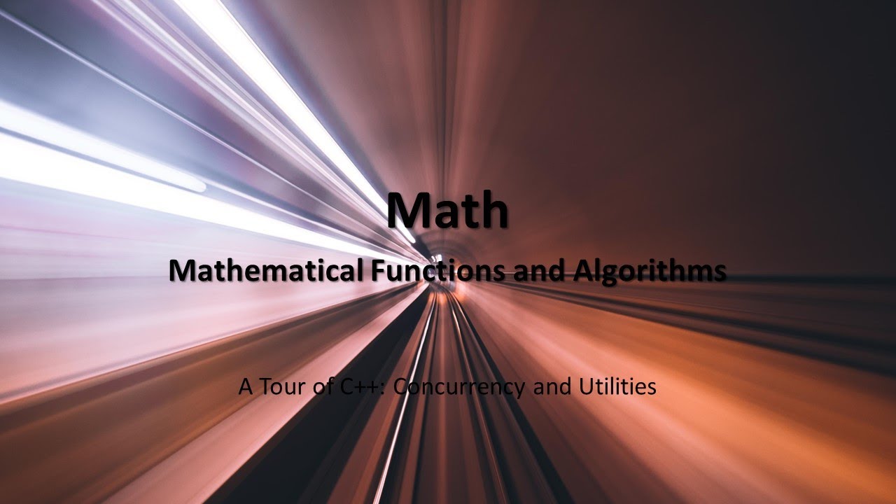 Math ( A Tour of C++: Concurrency and Utilities ) - YouTube