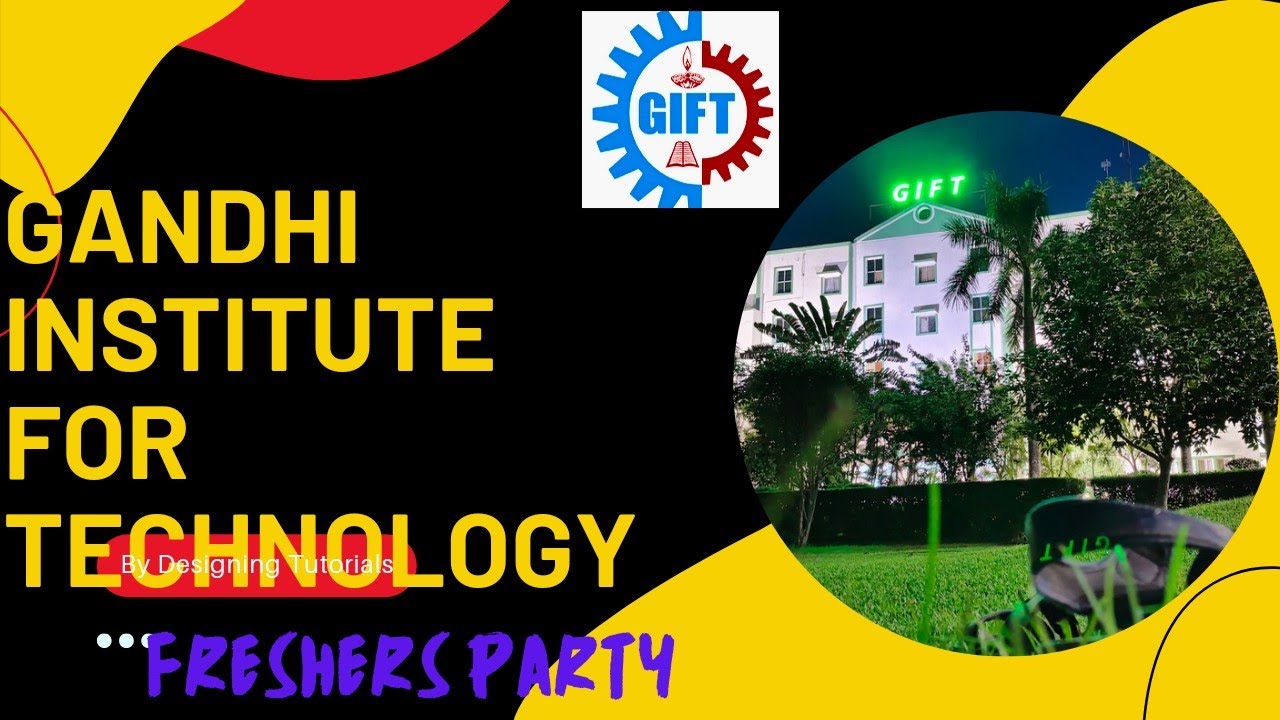 Gandhi Institute For technology GIFT college BBSR A day before freshers ...