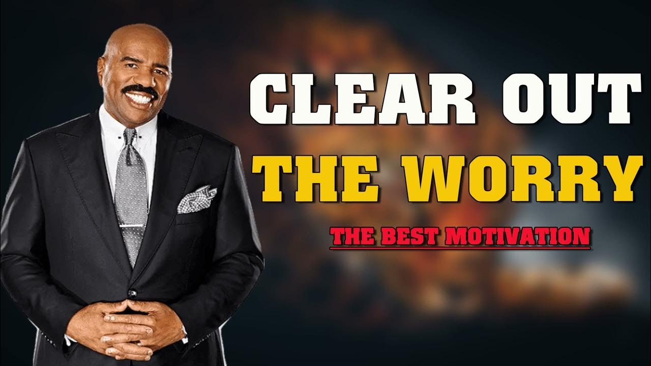 CLEAR OUT THE WORRY (Steve Harvey,Jim Rohn,Myles Munroe,Tony Robbins) New Motivational Speech ...