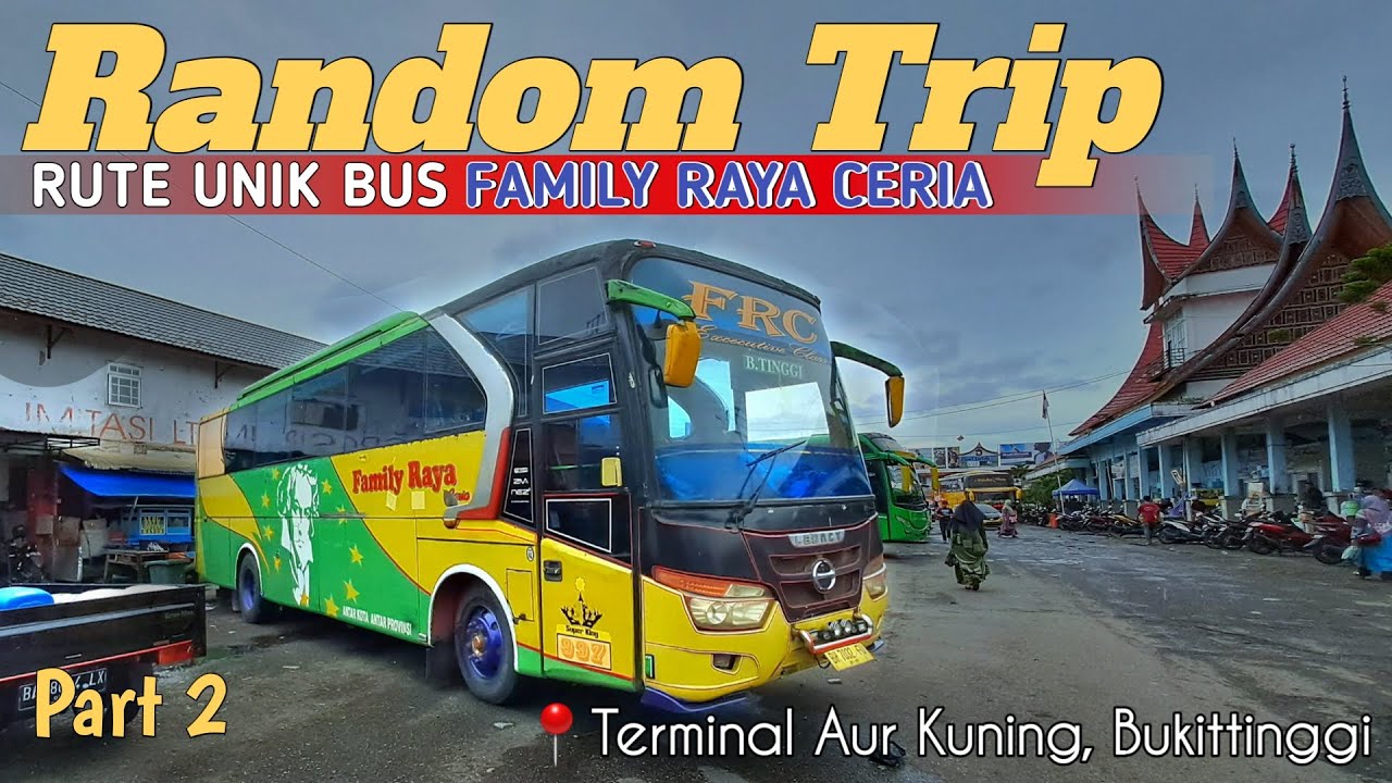 Nyobain Rute Uniknya Bus FAMILY RAYA CERIA || PEMAIN TUNGGAL BUS RUTE ...