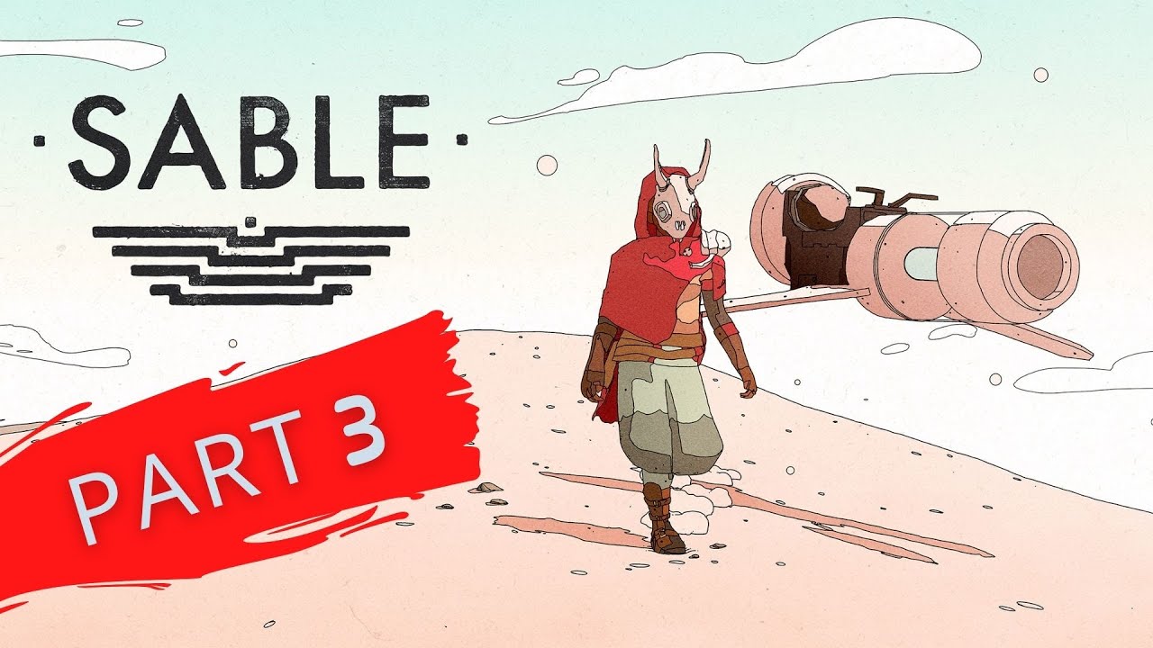 Sable | XBOX one | full gameplay walkthrough part 3 - YouTube