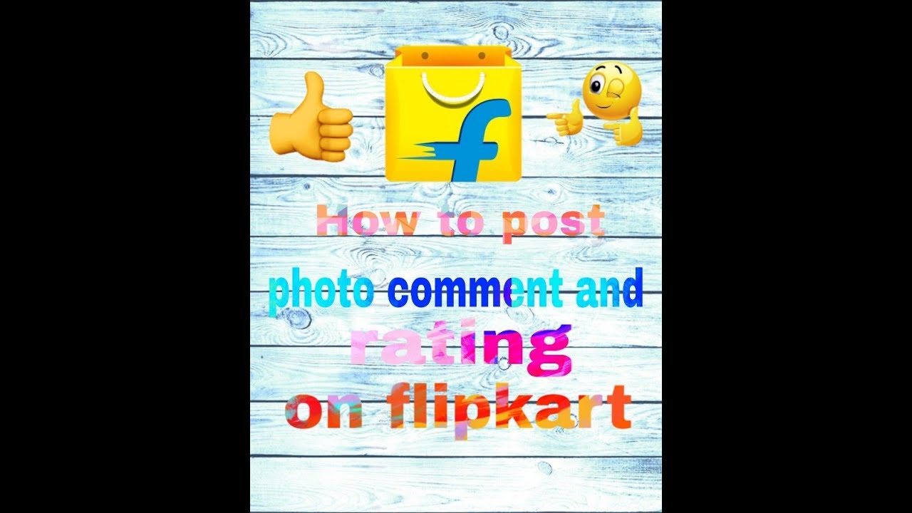 How to post photo comment and rating on flipkart ? - YouTube