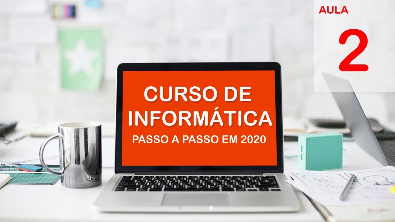 Curso Básico de Informática 2020- Iniciantes- (Aula 2)- Como Usar ...