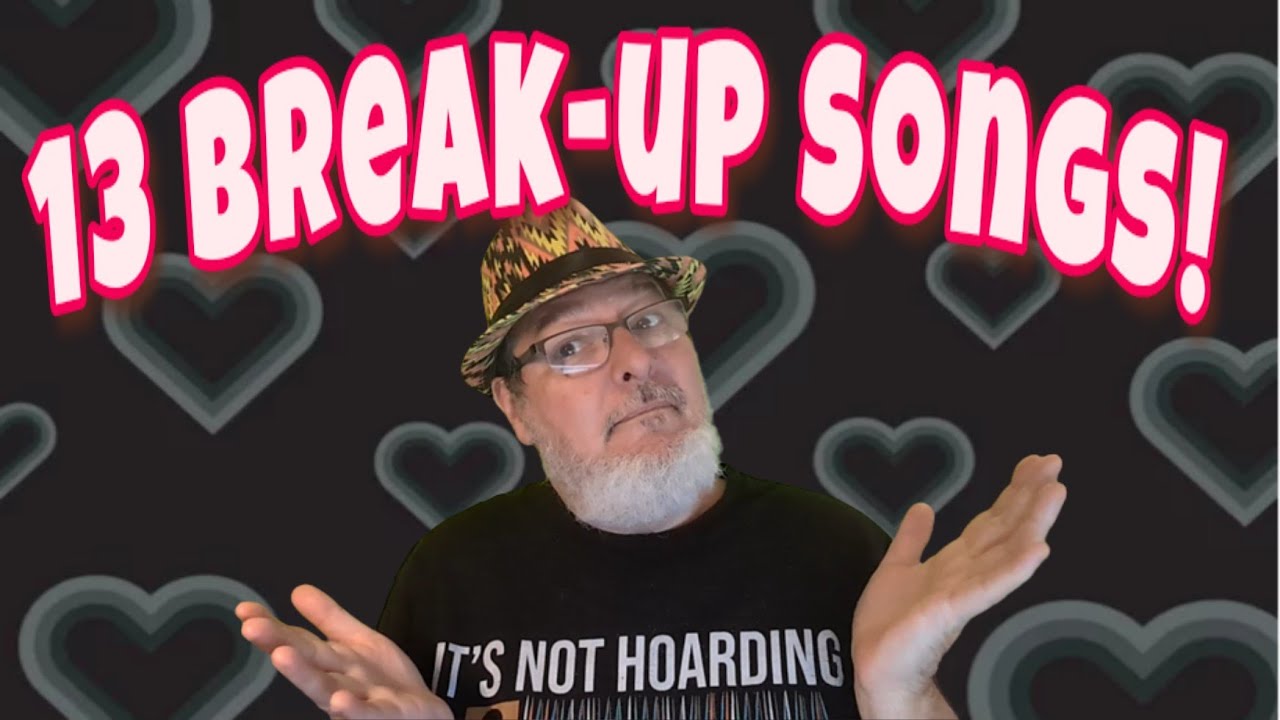 13 Awesome Break-Up Songs | Vinyl Community - YouTube