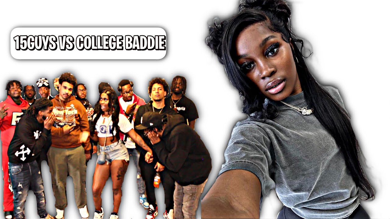 15GUYS👨VS 1 COLLEGE BADDIE😍{COLLEGE EDITION} - YouTube