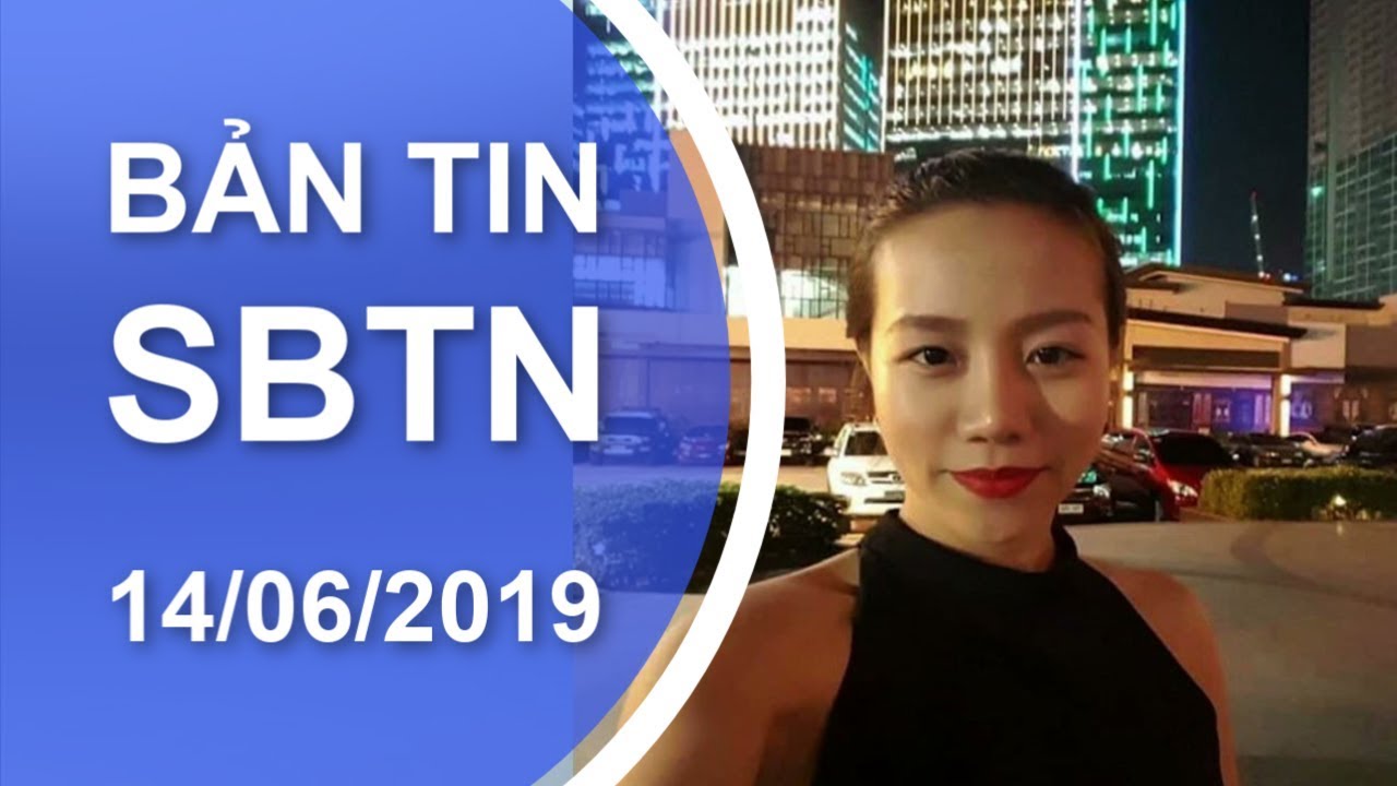 Bản Tin SBTN | 14/06/2019 | www.sbtn.tv | www.sbtngo.com - YouTube