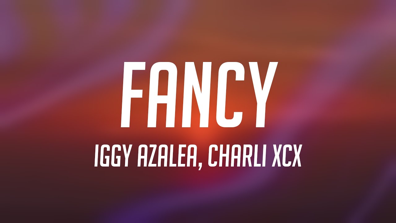 Fancy - Iggy Azalea, Charli XCX [Visualized Lyrics] 💕 - YouTube