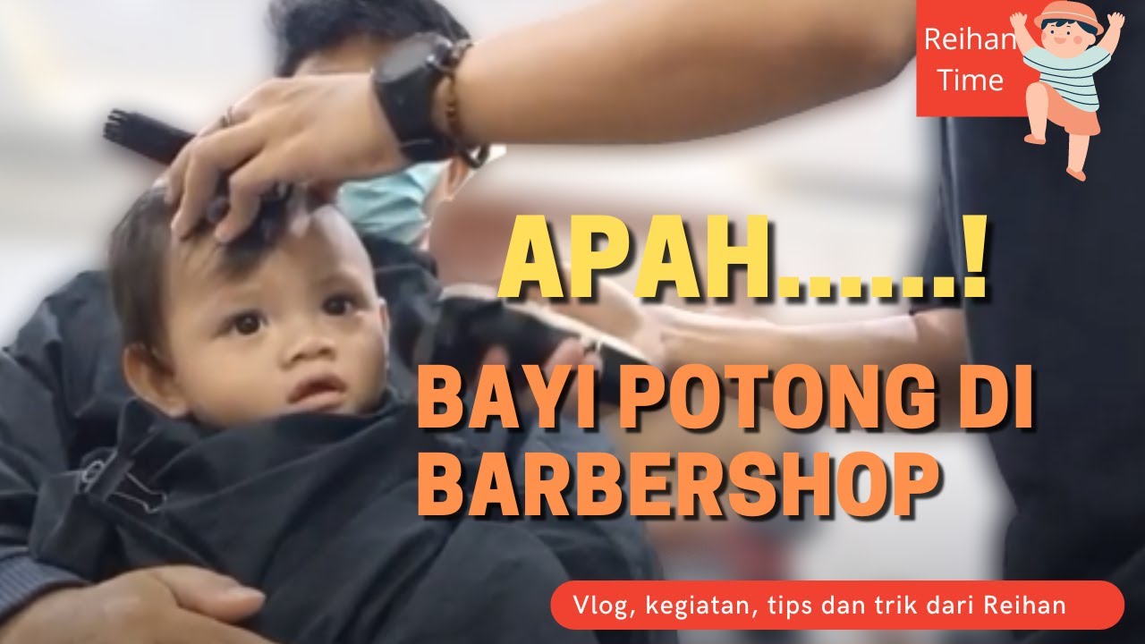 CARA DAN TIPS BAYI POTONG RAMBUT UMUR 10 BULAN | VLOG REIHAN - YouTube
