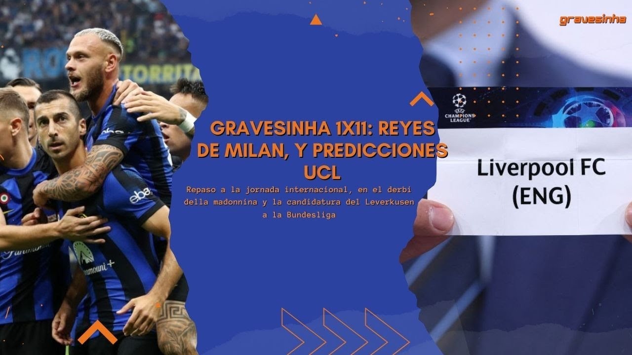GRAVESINHA 1x11 | REYES DE MILÁN Y PREDICCIONES DE LA CHAMPIONS LEAGUE ...
