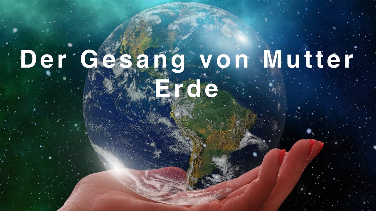 Der Gesang von Mutter Erde - YouTube