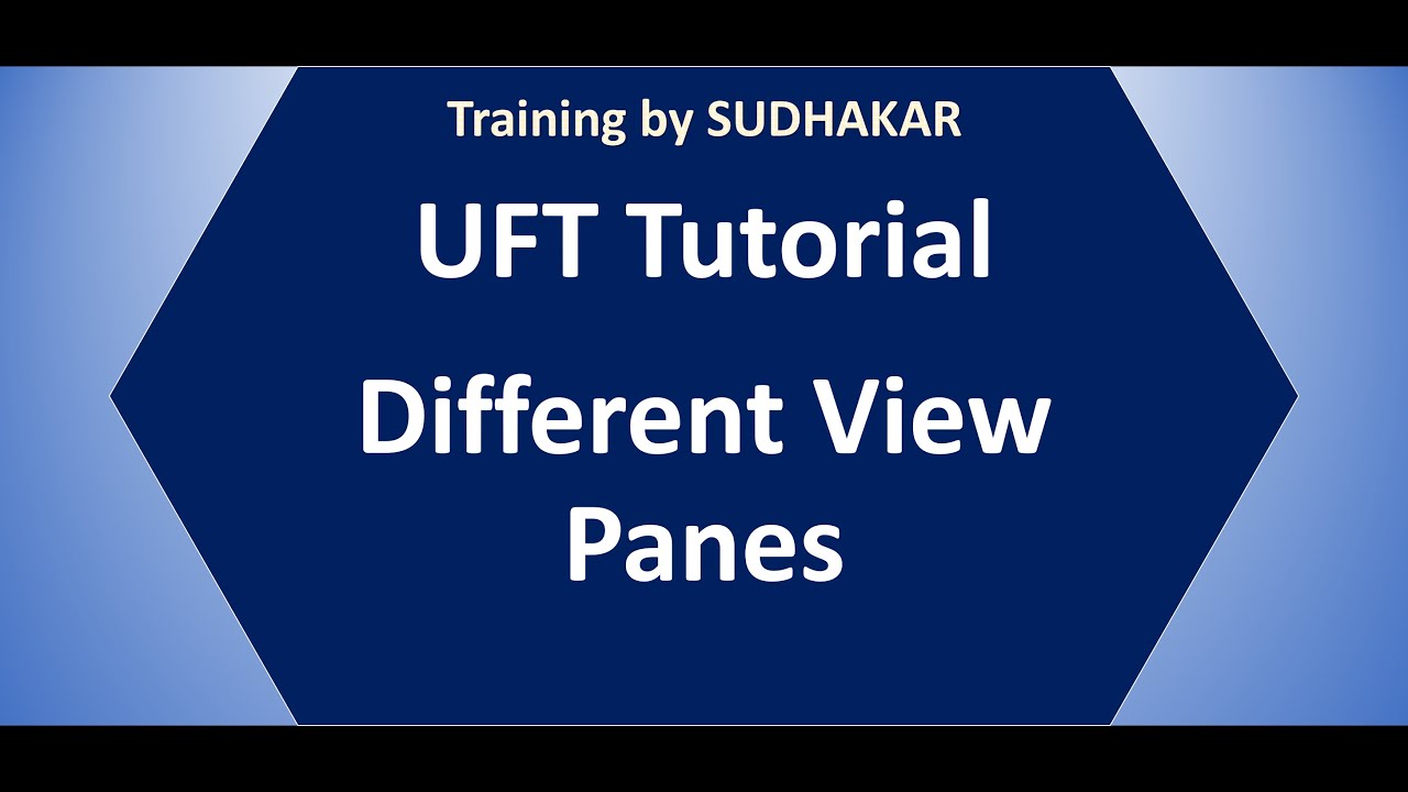 UFT Tutorial 03: Different View Panes | Training By Sudhakar - YouTube